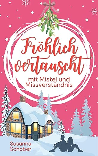Fröhlich vertauscht mit Mistel und Missverständnis – Die Schreibwerkstatt